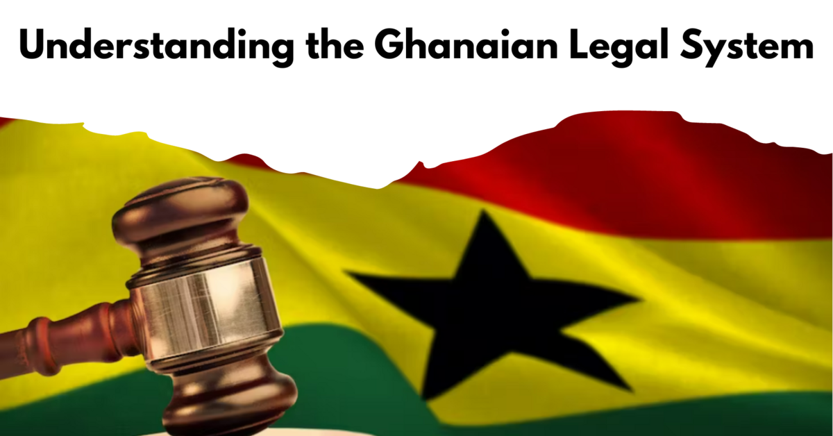 Understanding The Ghanaian Legal System | CCI FRANCE GHANA