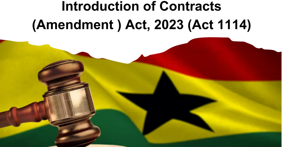 Introduction of Contracts (Amendment ) Act, 2023 (Act 1114) | CCI ...